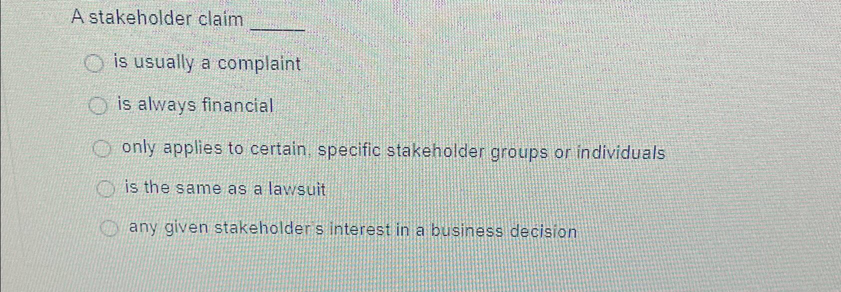 Solved A stakeholder claimis usually a complaintis always | Chegg.com