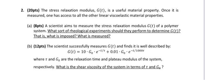 Solved 2. (20pts) The stress relaxation modulus, G(t), is a | Chegg.com