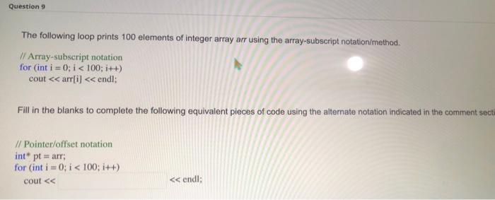 Solved The following loop prints 100 elements of integer | Chegg.com