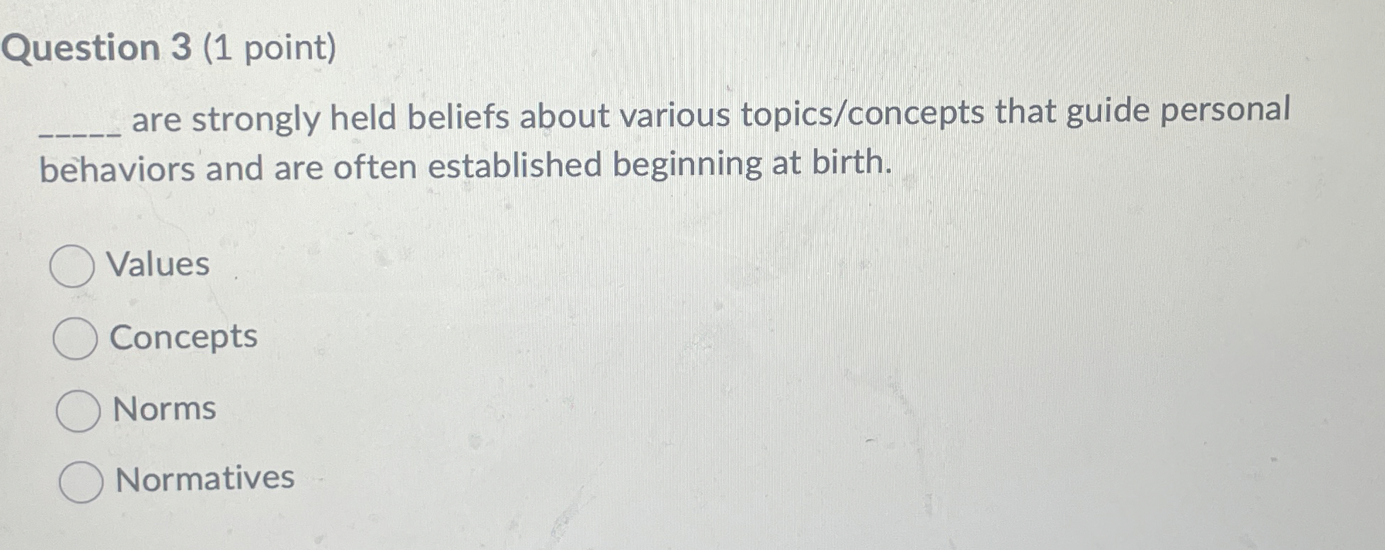 Solved Question 3 (1 ﻿point) are strongly held beliefs | Chegg.com