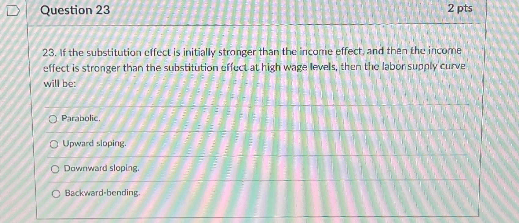 Solved Question 232 ﻿pts23. ﻿If the substitution effect is | Chegg.com