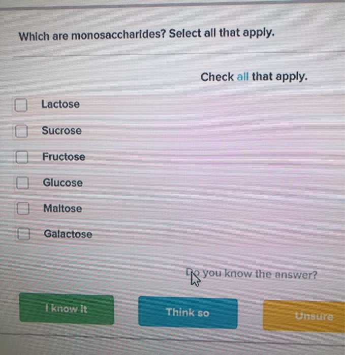 Solved Which are monosaccharides? Select all that apply. | Chegg.com