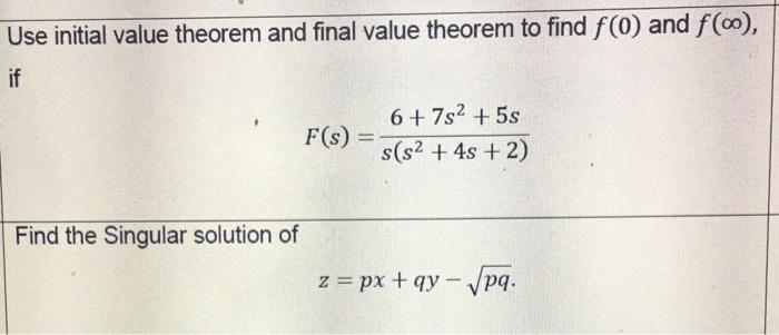 Solved Use Initial Value Theorem And Final Value Theorem To 