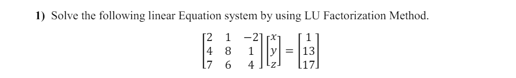 Solved Solve the following linear Equation system by using | Chegg.com
