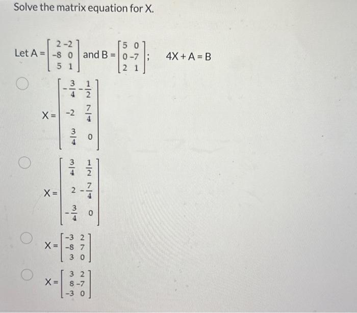 Solved Solve the matrix equation for X. Let AX=⎣⎡2−85−201⎦⎤ | Chegg.com