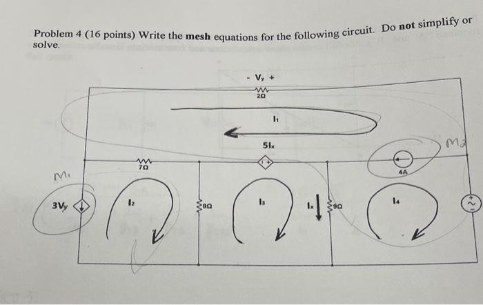 Solved Problem 4 (16 points) Write the mesh equations for | Chegg.com