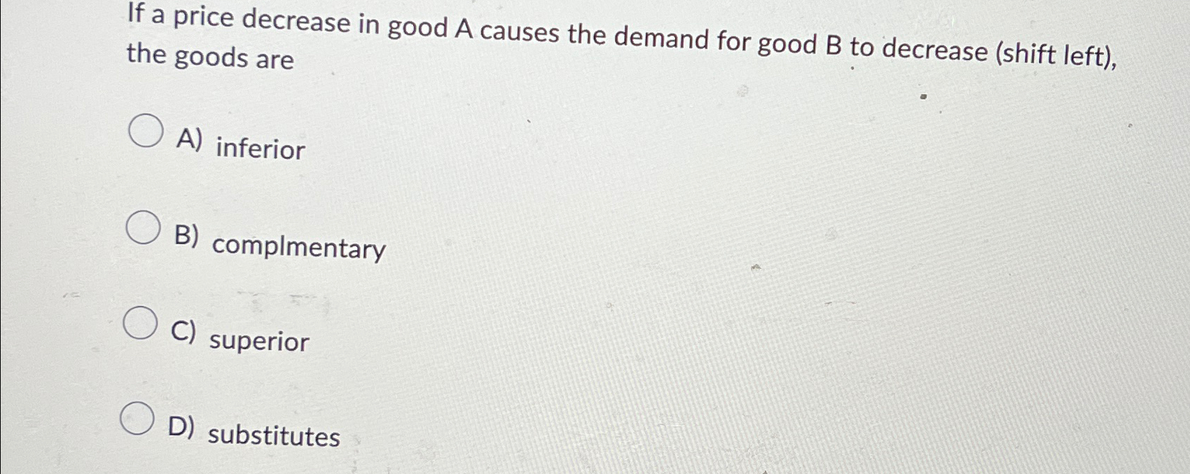 Solved If a price decrease in good A causes the demand for | Chegg.com