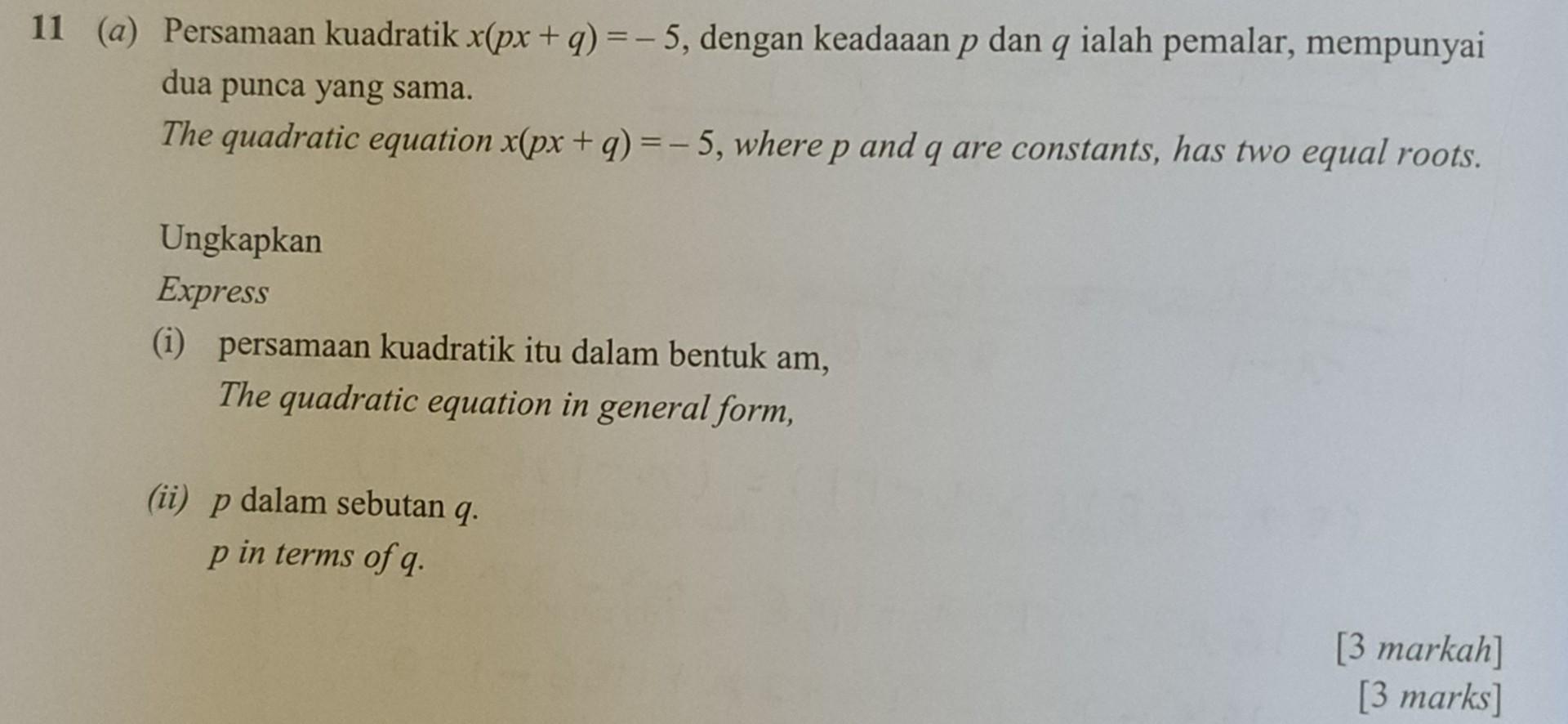 Solved (a) Persamaan kuadratik x(px+q)=−5, dengan keadaaan p | Chegg.com