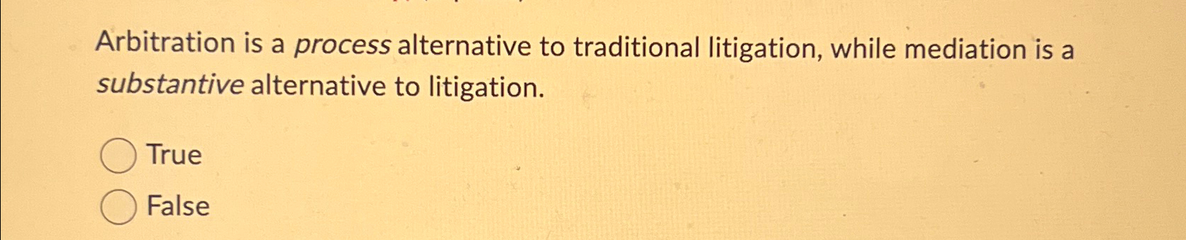 Solved Arbitration is a process alternative to traditional | Chegg.com