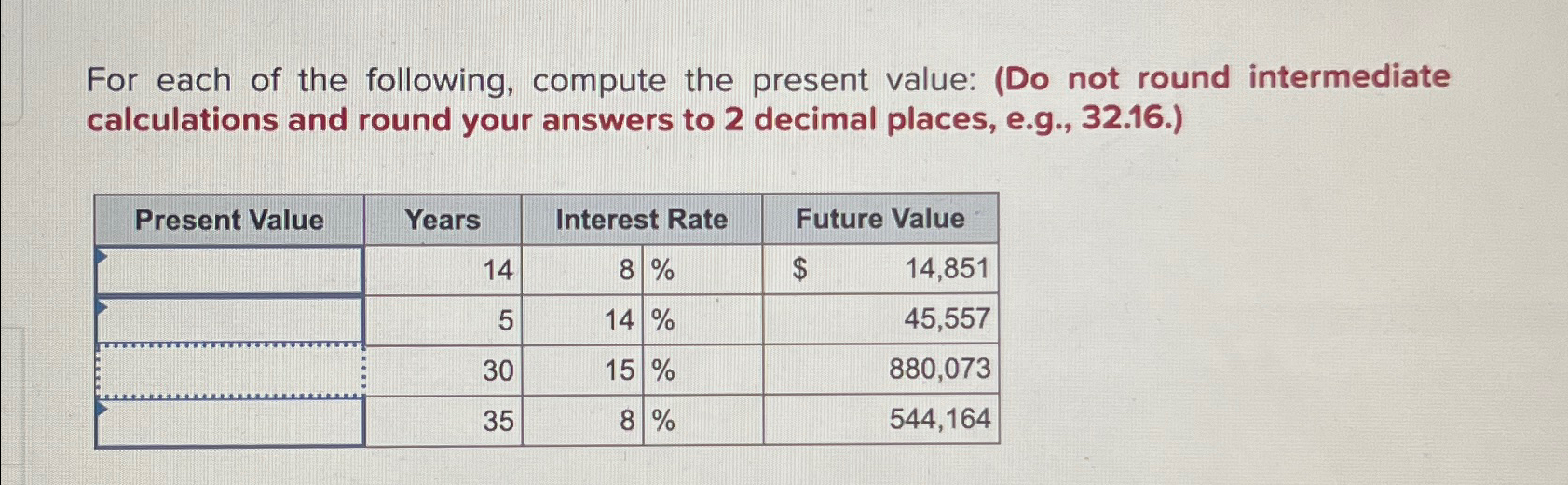 Solved For each of the following, compute the present value: | Chegg.com