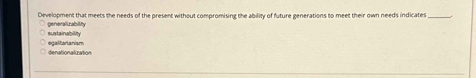 Solved Development that meets the needs of the present | Chegg.com