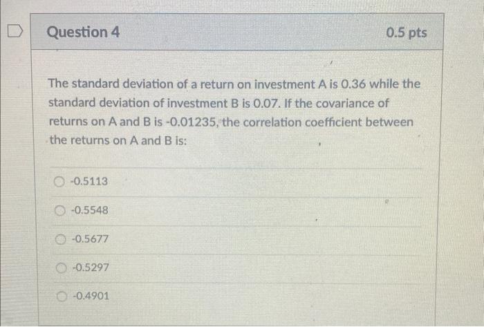 Solved The standard deviation of a return on investment A is | Chegg.com