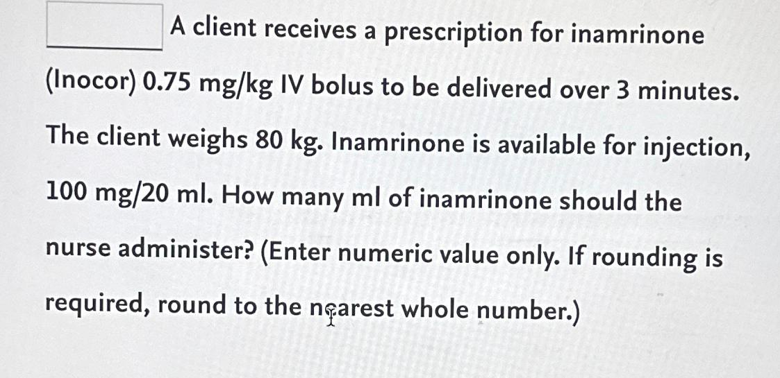 Solved A client receives a prescription for inamrinone | Chegg.com