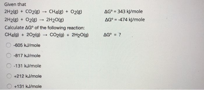 Solved Given that 2H2(g) + CO2(g) → CH4(g) + O2(g) 2H2(g) + | Chegg.com