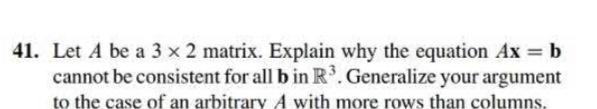 Solved 41. Let A be a 3×2 matrix. Explain why the equation | Chegg.com