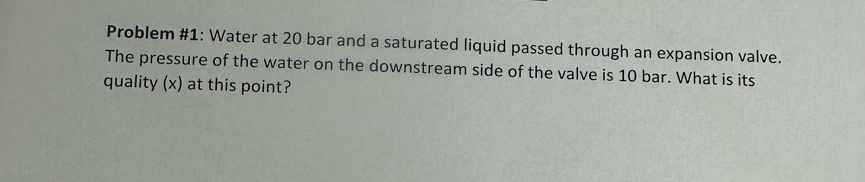 Solved Problem #1: Water at 20 ﻿bar and a saturated liquid | Chegg.com