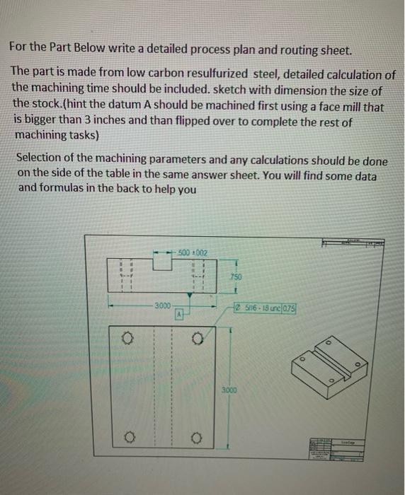 Solved For the Part Below write a detailed process plan and | Chegg.com