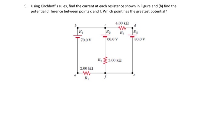 Solved 5. Using Kirchhoff's rules, find the current at each | Chegg.com