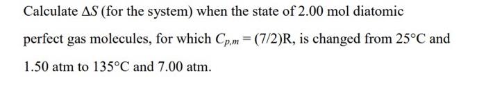 Solved Calculate ΔS (for the system) when the state of 2.00 | Chegg.com