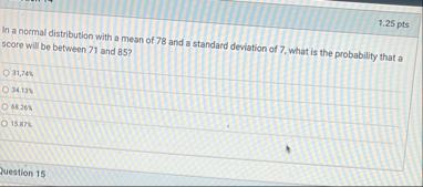 Solved 1.25 ﻿ptsIn a normal distribution with a mean of 78 | Chegg.com