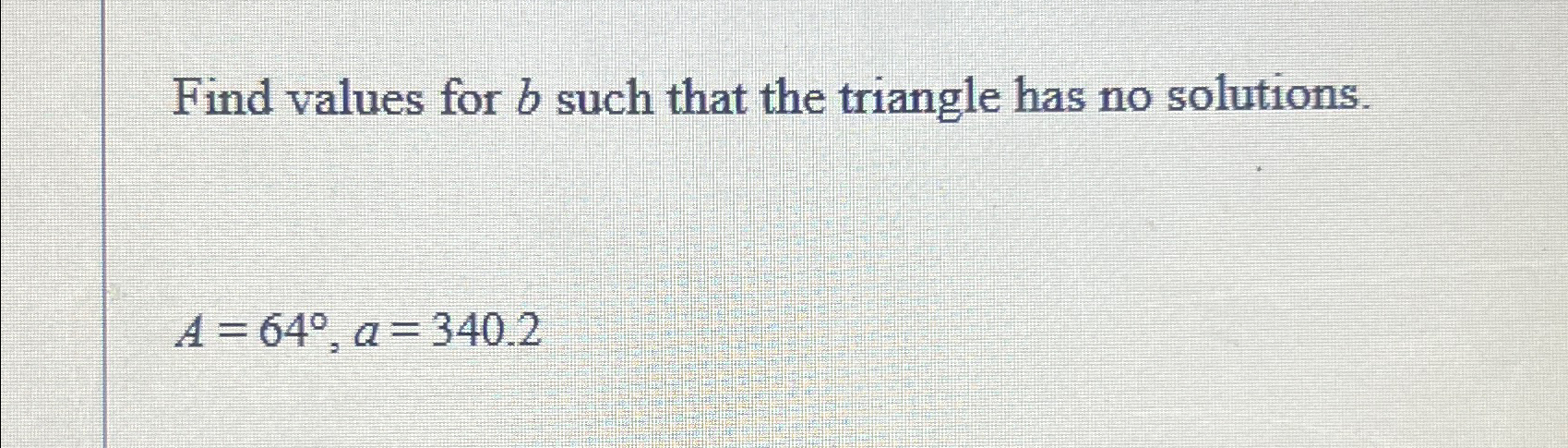 Solved Find values for b ﻿such that the triangle has no | Chegg.com