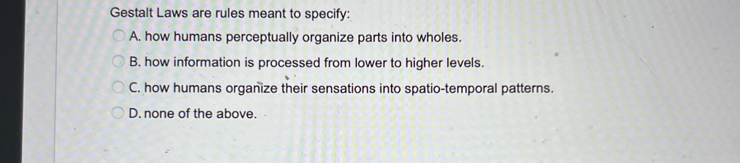 Solved Gestalt Laws are rules meant to specify:A. ﻿how | Chegg.com