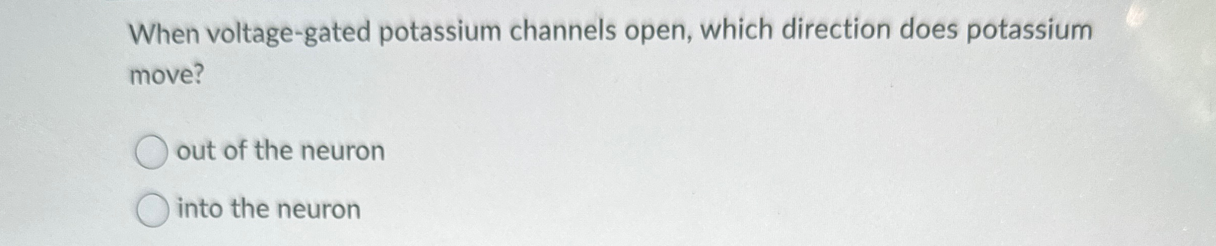 Solved When voltage-gated potassium channels open, which | Chegg.com