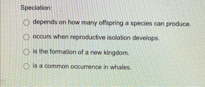 Solved Speciation: O depends on how many offspring a species | Chegg.com Solved Speciation: O depends on how many offspring a species | Chegg.com