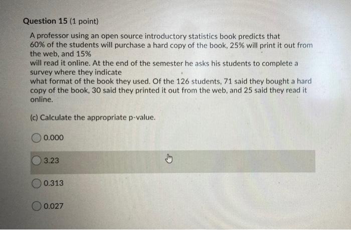 Solved Question 15 (1 point) A professor using an open | Chegg.com