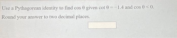 Solved Use a Pythagorean identity to find cos(theta) given | Chegg.com