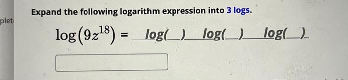 Solved Expand the following logarithm expression into 3 | Chegg.com