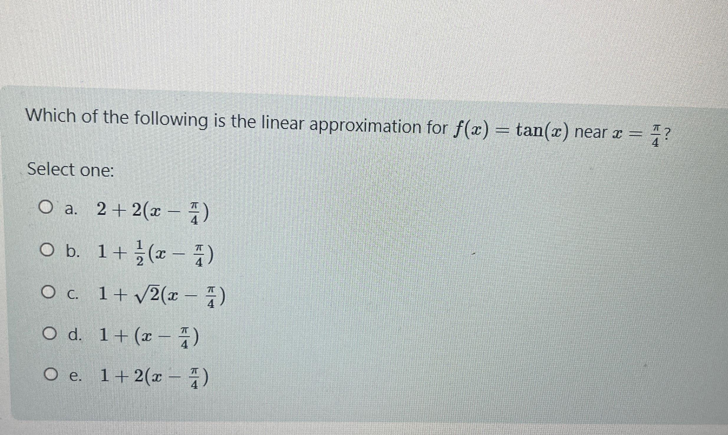 Solved Which of the following is the linear approximation | Chegg.com