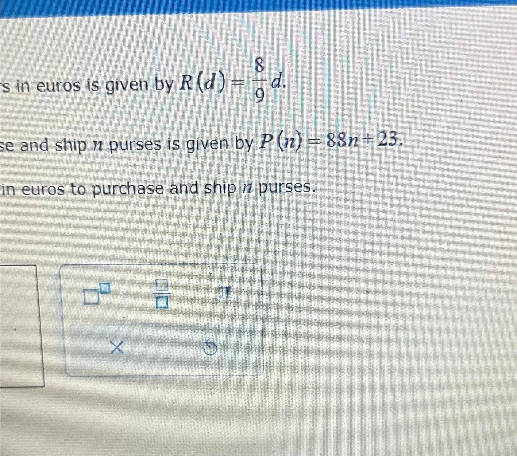 Solved s in euros is given by R(d)=89dand ship n ﻿purses is | Chegg.com