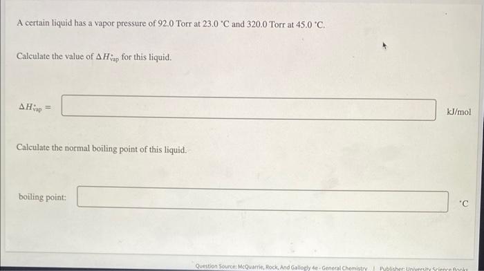 Solved A certain liquid has a vapor pressure of 92.0 Torr at | Chegg.com
