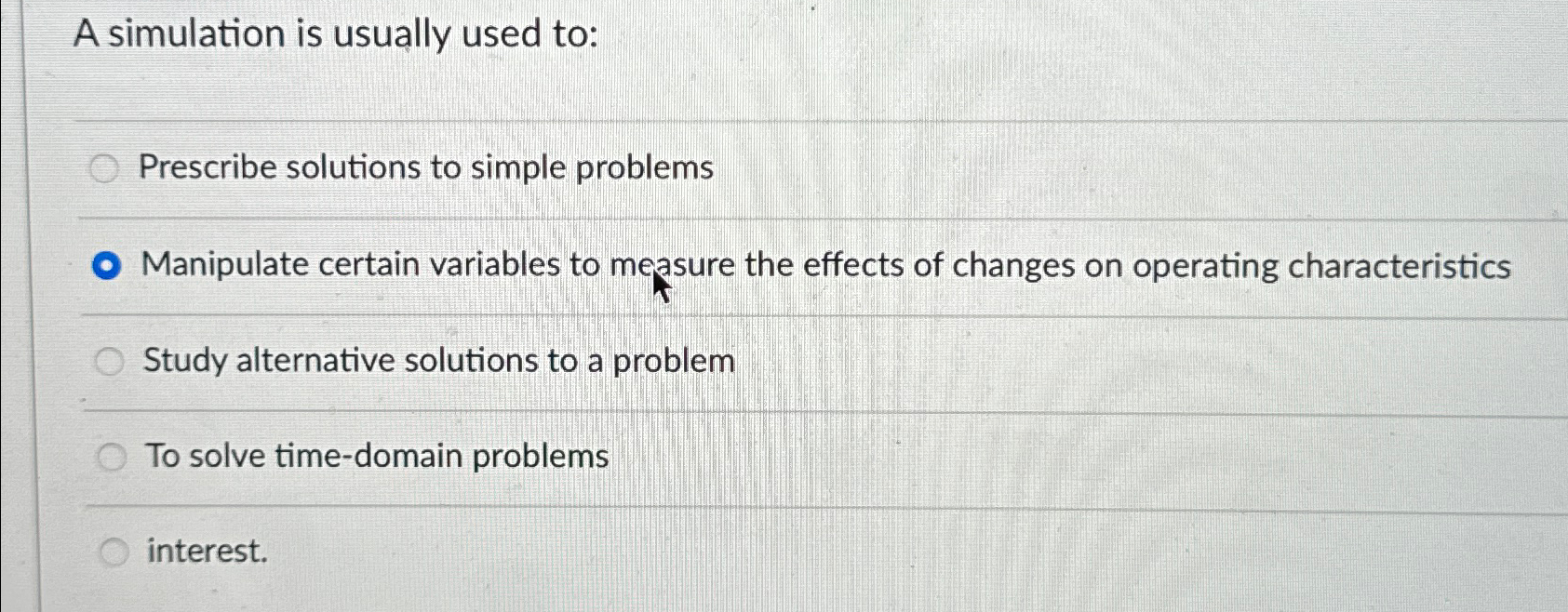 Solved A simulation is usually used to:Prescribe solutions | Chegg.com
