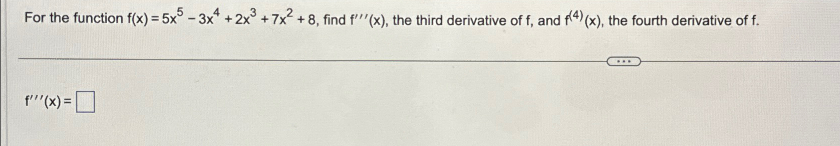 Solved For the function f(x)=5x5-3x4+2x3+7x2+8, ﻿find | Chegg.com
