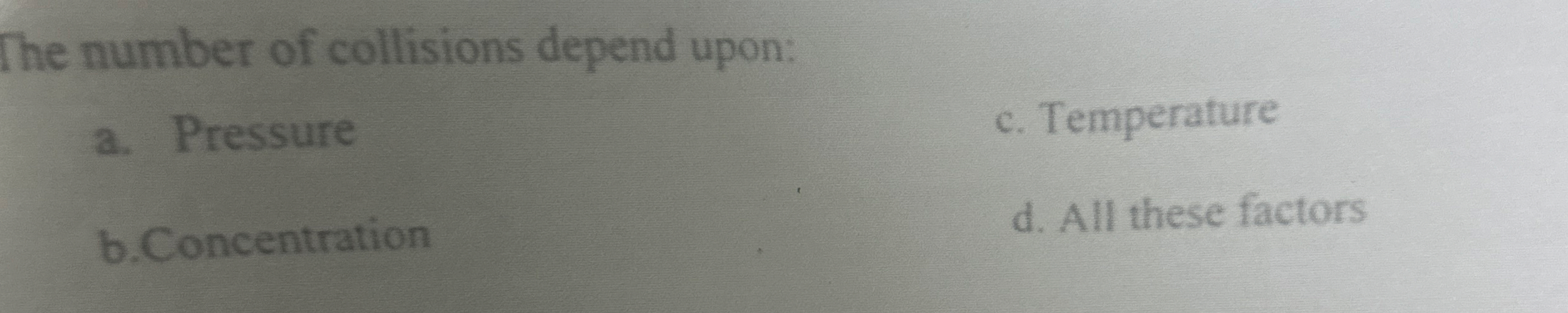 Solved The number of collisions depend upon:a. ﻿Pressurec. | Chegg.com