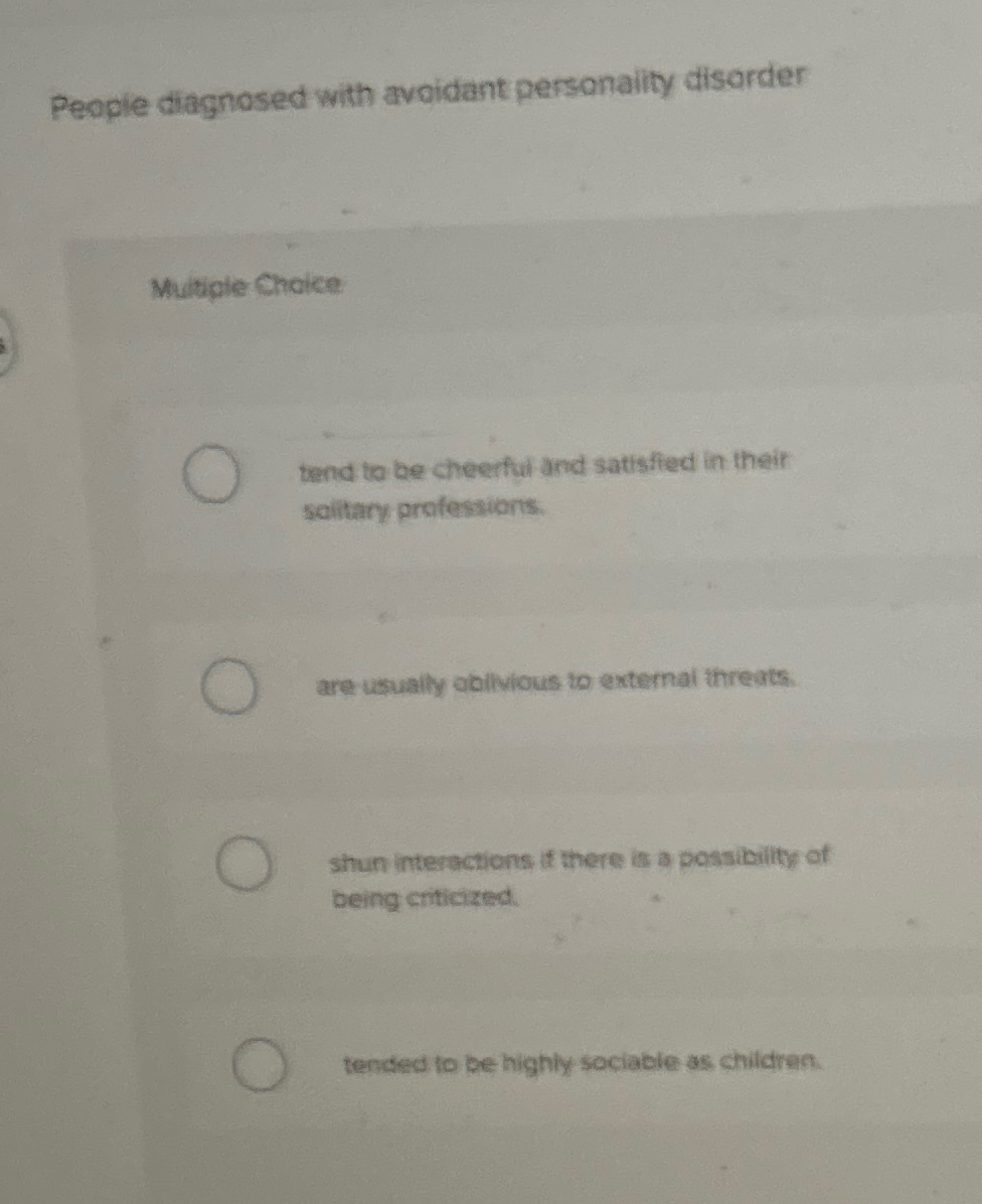 Solved People diagnosed with avoidant personailty | Chegg.com