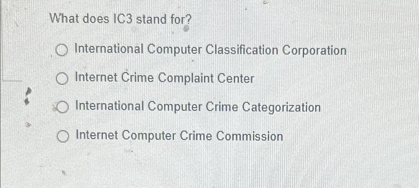 Solved What does IC3 ﻿stand for?International Computer | Chegg.com