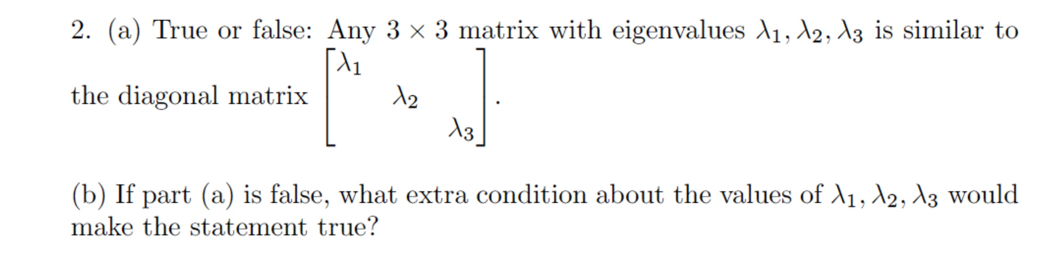 Solved (a) ﻿True or false: Any 3×3 ﻿matrix with eigenvalues | Chegg.com
