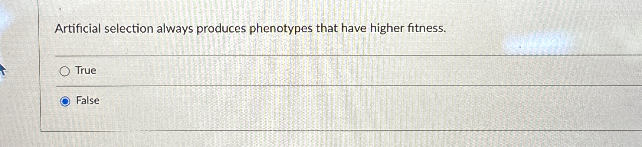 Solved Artificial selection always produces phenotypes that | Chegg.com