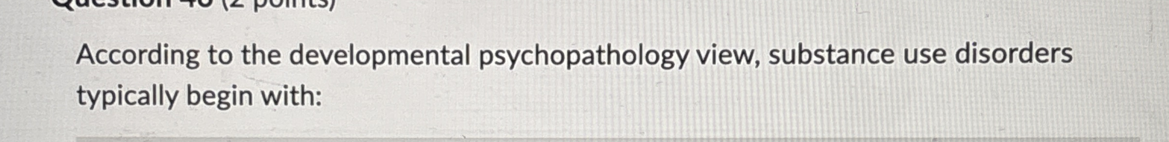 Solved According to the developmental psychopathology view, | Chegg.com