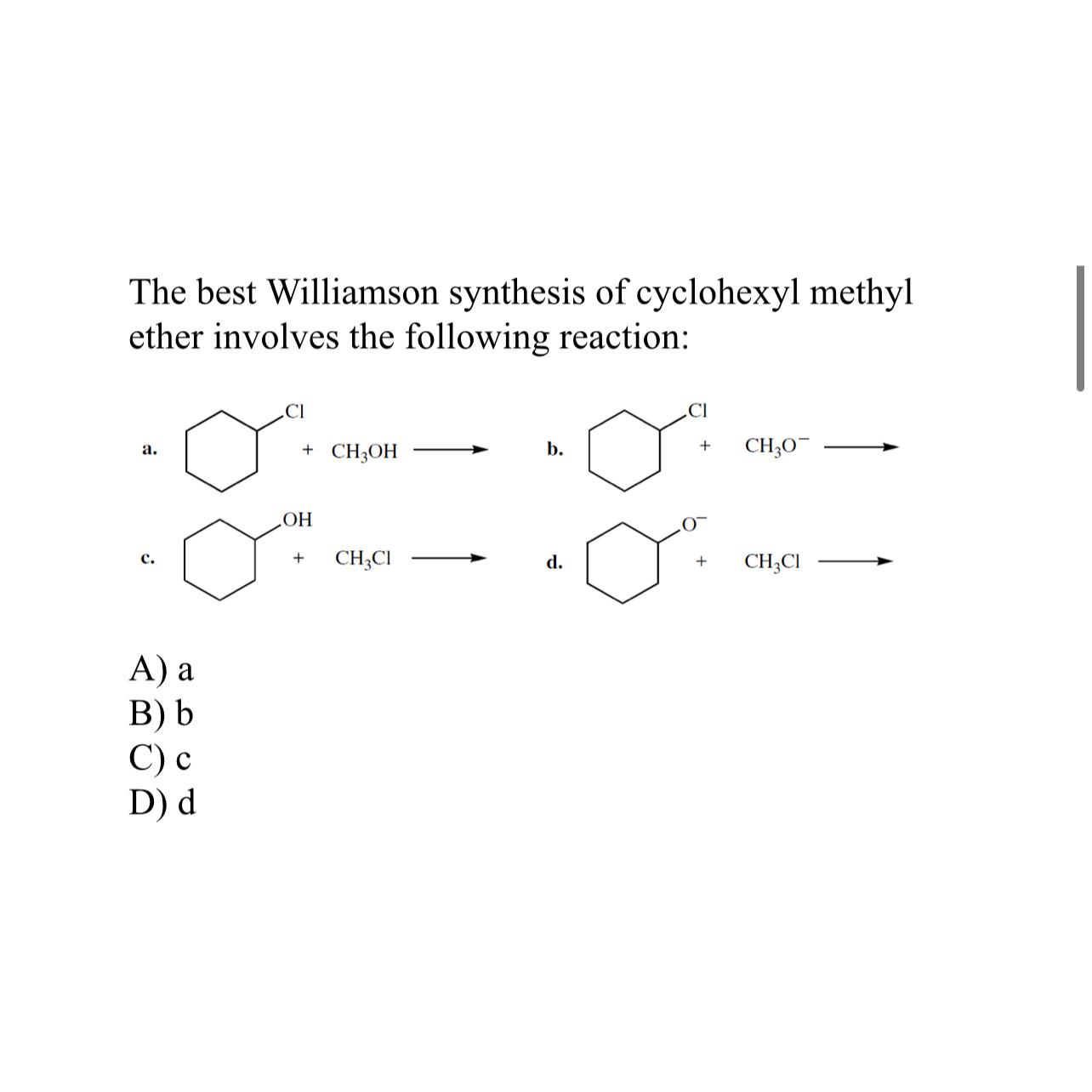 Solved The best Williamson synthesis of cyclohexyl methyl | Chegg.com