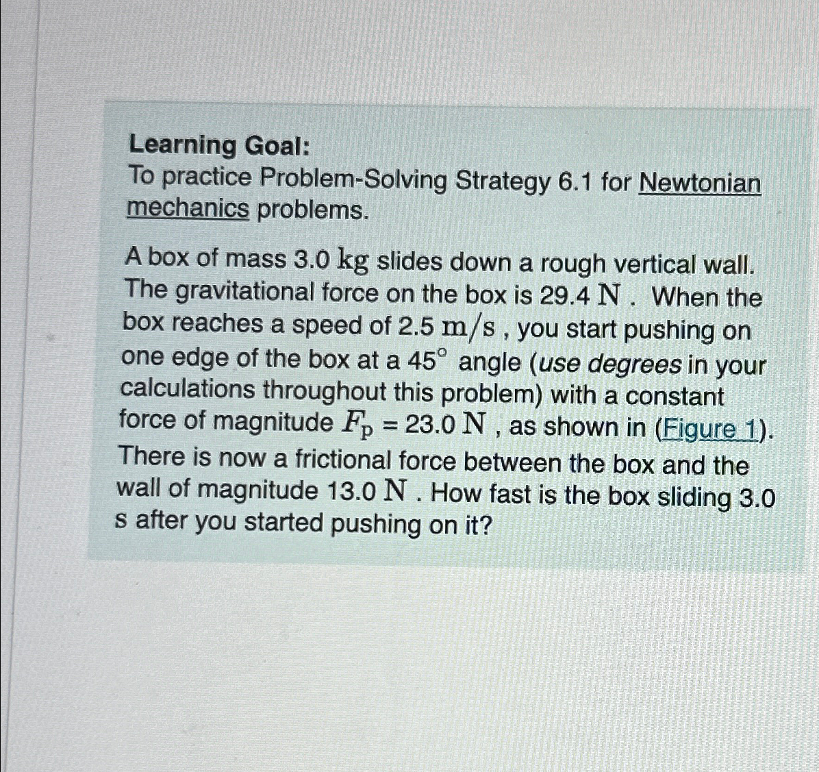 Solved Learning Goal:To practice Problem-Solving Strategy | Chegg.com