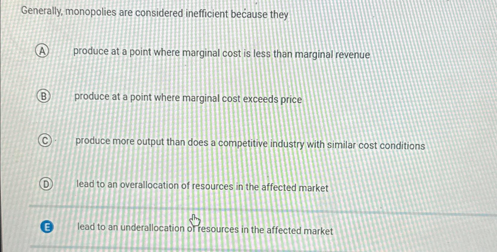 Solved Generally, monopolies are considered inefficient | Chegg.com