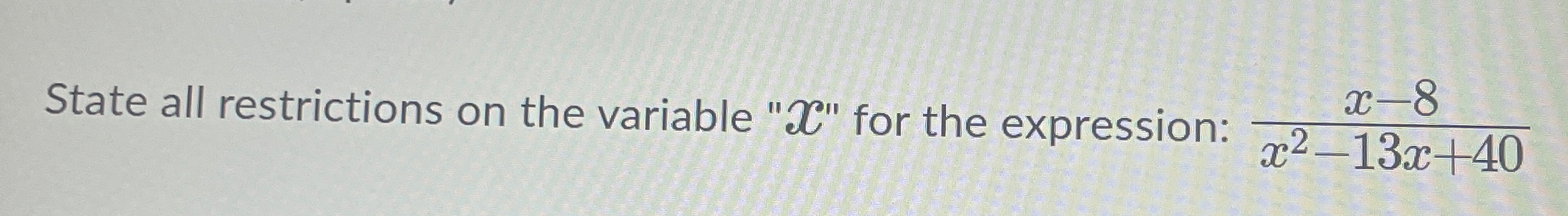 Solved State all restrictions on the variable " x " ﻿for the | Chegg.com