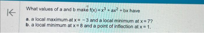 Solved K What values of a and b make f(x) = x³ + ax² + bx | Chegg.com