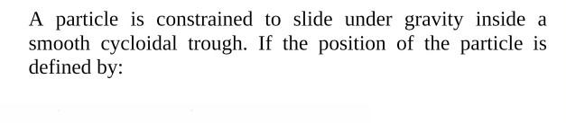 Solved A particle is constrained to slide under gravity | Chegg.com