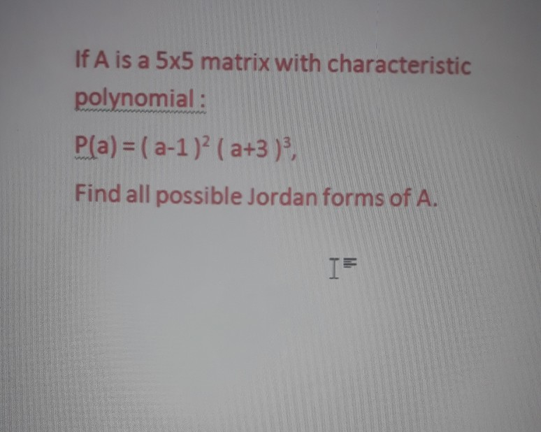 Solved If A is a 5x5 matrix with characteristic polynomial : | Chegg.com