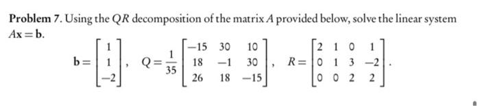 Problem 7. Using the QR decomposition of the matrix A | Chegg.com